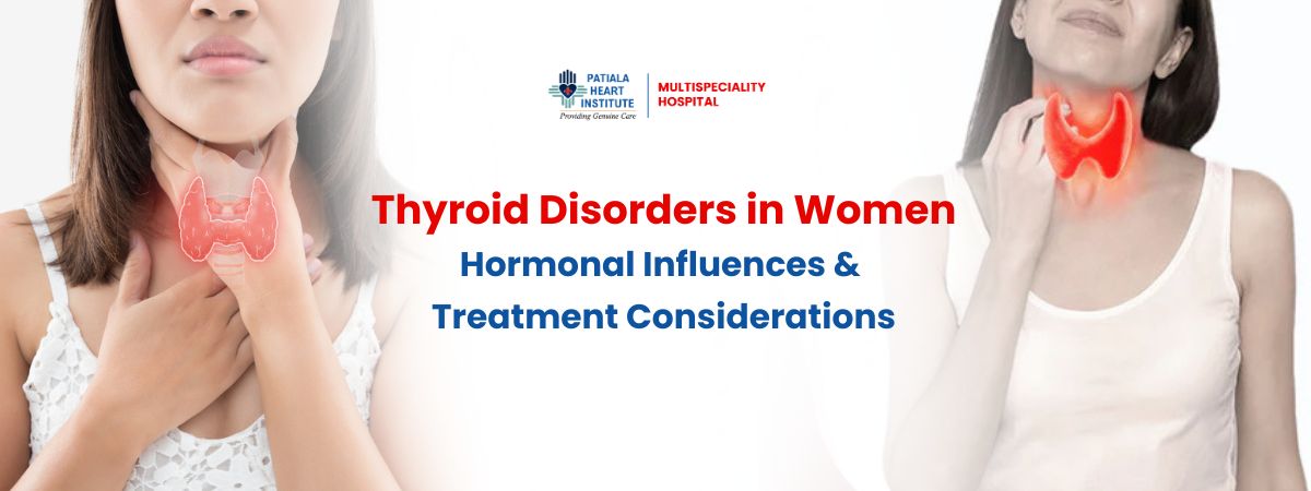 Thyroid Disorders in Women: Hormonal influences & Treatment