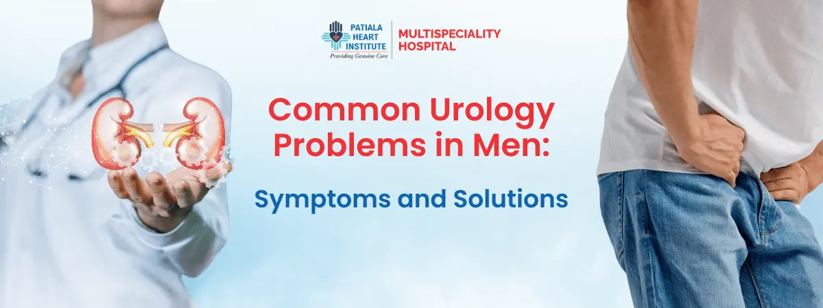Common Urology Problems in Men: Symptoms & Solutions